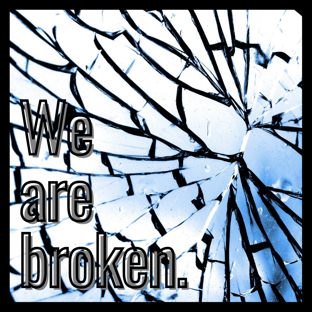 Wa Are Broken - Poetry